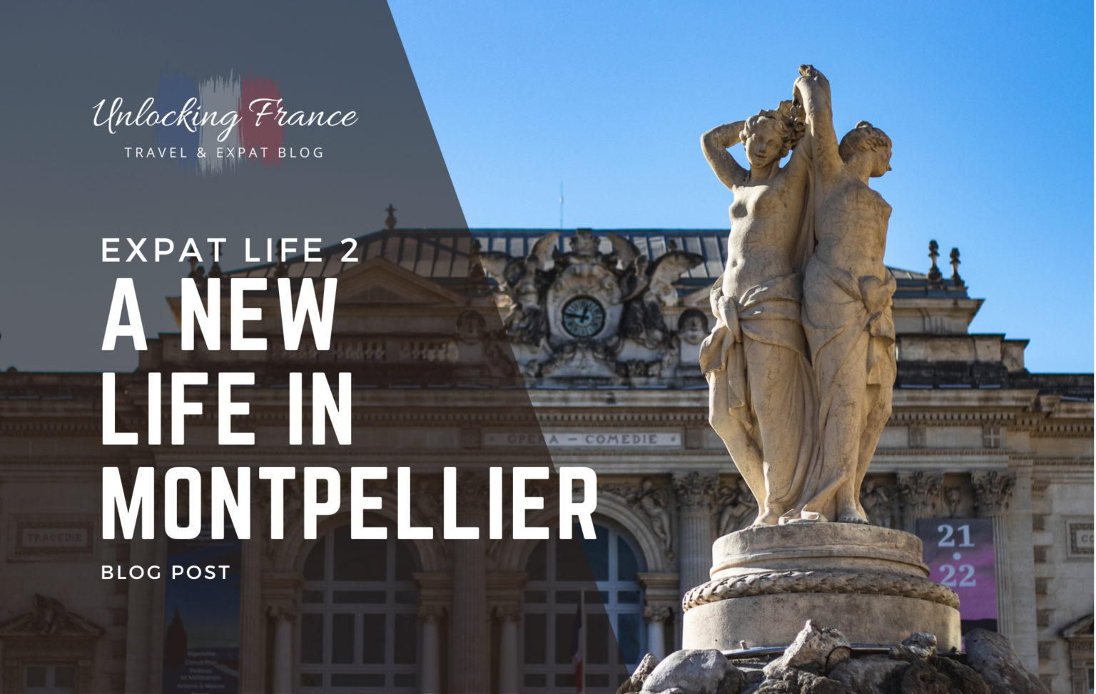 Expat Life 2 – A New Life in Montpellier – Unlocking France